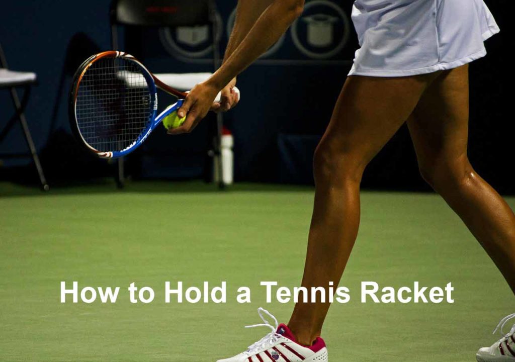 How To Hold A Tennis Racket Tennis Tips Review Tennis